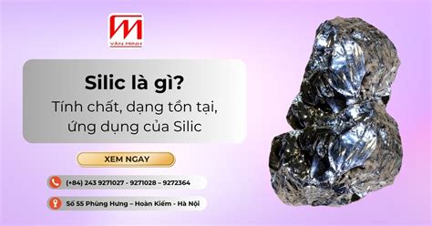 Silic Là Gì Tính Chất Các Dạng Tồn Tại ứng Dụng Của Silic CÔng Ty