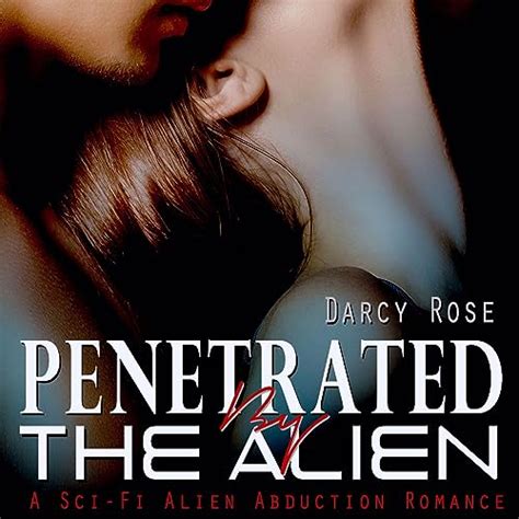 Penetrated By The Alien A Sci Fi Alien Abduction Romance