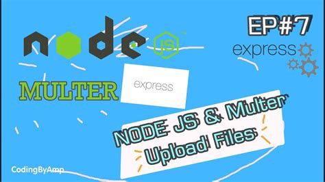 Ep7 การสร้างระบบอัพโหลดไฟล์ด้วย Nodejs Upload Files Youtube