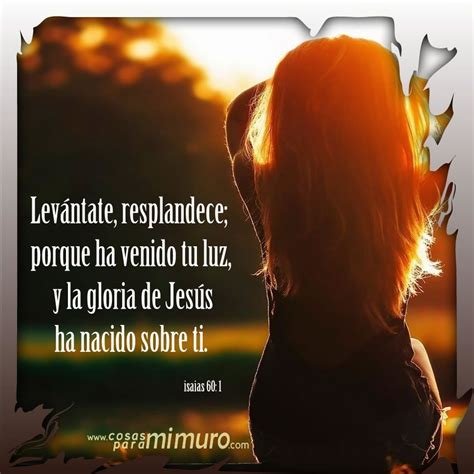 Levántate resplandece porque ha venido tu luz y la gloria de Jesús