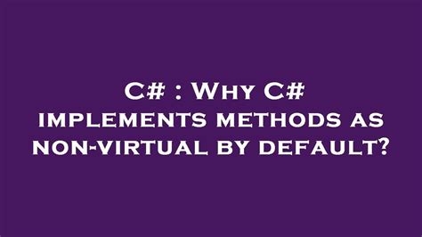 C Why C Implements Methods As Non Virtual By Default Youtube