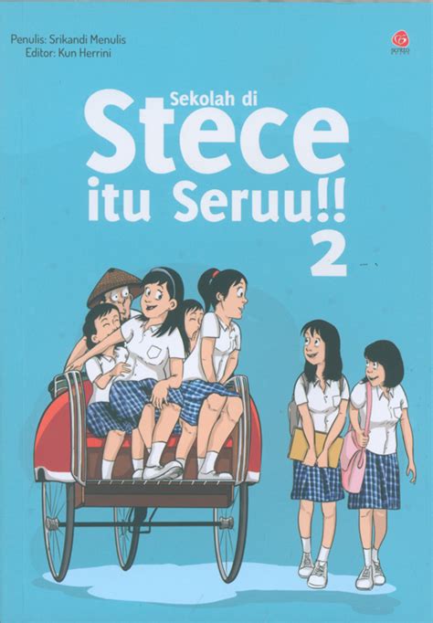 Sekolah Di Stece Itu Seruu 2 Pustaka Digital Mitra Netra