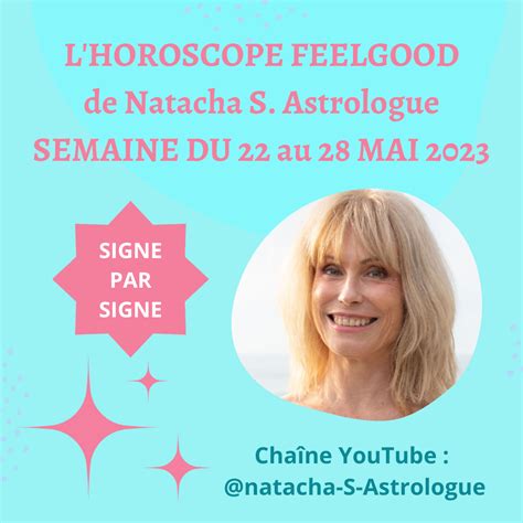 Horoscope De La Semaine Du 22 Au 28 Mai 2023 Pour Chaque Signe