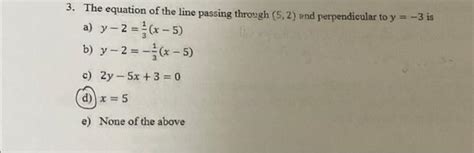 Solved 3 The Equation Of The Line Passing Through 5 2 And