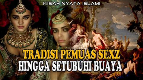 MENJIJIKAN INILAH TRADISI PEMUAS SEXZ DARI PR0ST1TUSI HINGGA SETUBUHI SEEKOR BUAYA YouTube