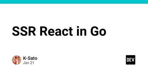 Ssr React In Go Rdevto