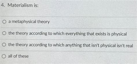 4 Materialism Is A Metaphysical Theory The Theory
