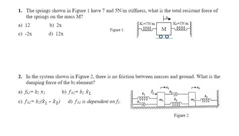 [solved] 1 The Springs Shown In Figure 1 Have 7 And 5n M Stiffness What Is Course Hero