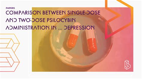 Comparison Between Single Dose And Two Dose Psilocybin Administration