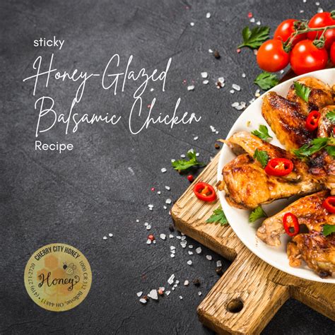 Honey Glazed Balsamic Chicken Shop Cherry City Honey