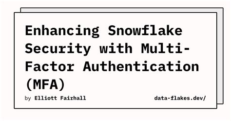 Enhancing Snowflake Security With Multi Factor Authentication Mfa Data Flakesdev