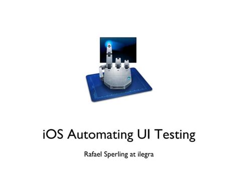 Lightning Talk Ios Ui Automated Testing Ppt