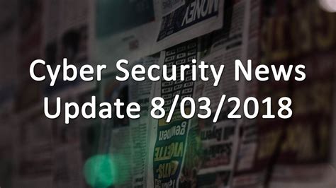 cyber security news update 8 3 2018
