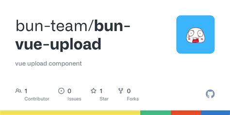 GitHub Bun Team Bun Vue Upload Vue Upload Component