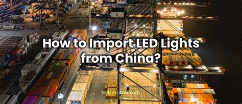 How To Import Led Lights From China A Step Process Ledsmaster