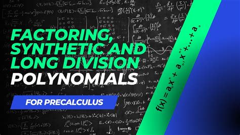 Polynomials Factoring Synthetic And Long Division Youtube