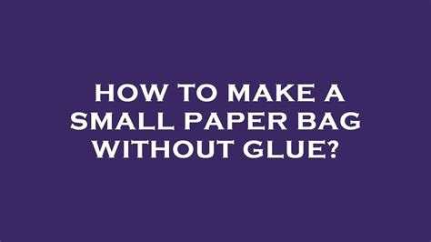 How To Make A Small Paper Bag Without Glue YouTube