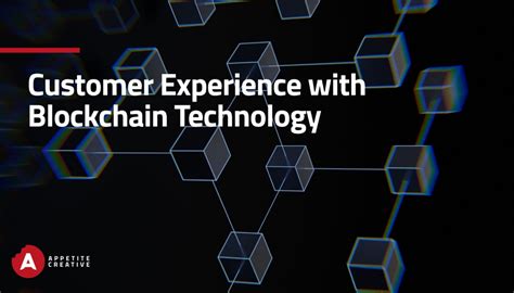 Revolutionising Customer Experience With Blockchain Technology