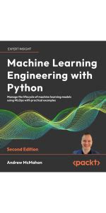Python Machine Learning By Example Unlock Machine Learning Best Practices With Real World Use