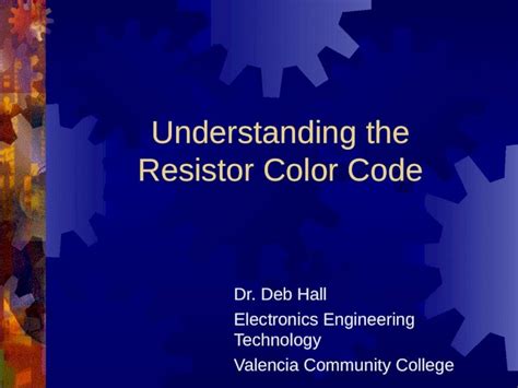 Ppt Understanding The Resistor Color Code Dr Deb Hall Electronics