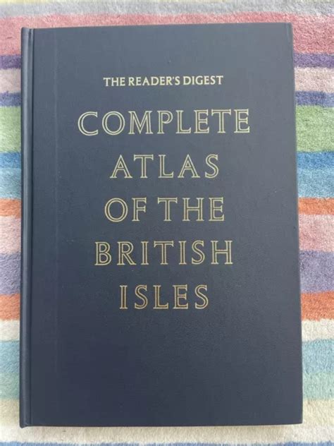 THE READERS DIGEST COMPLETE ATLAS OF THE BRITISH ISLES First Edition