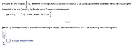 Solved Evaluate The Line Integral ∫c∇φ⋅dr For The Following