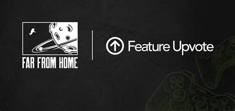Introducing Upvote A Way For The Community To Send Feedback And Report Bugs Far From Home Sa