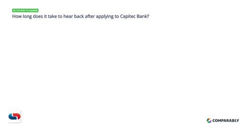How Long Does It Take To Hear Back After Applying To Capitec Bank Capitec Bank Questions