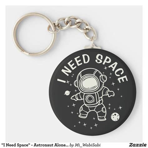 I Need Space Astronaut Keychain