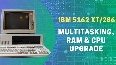 Upgrading The Rare Ibm Xt 286 Not Designed To Be Upgraded