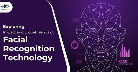 Exploring The Impact And Global Trends Of Facial Recognition Technology