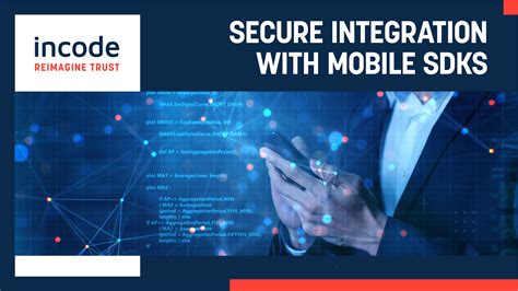 Secure Integration With Mobile Sdks Incode