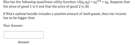 Solved Rita Has The Following Quasilinear Utility Function