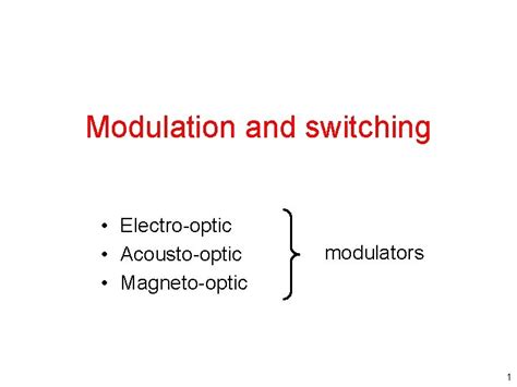 Modulation And Switching Electrooptic Acoustooptic Magnetooptic Modulators 1