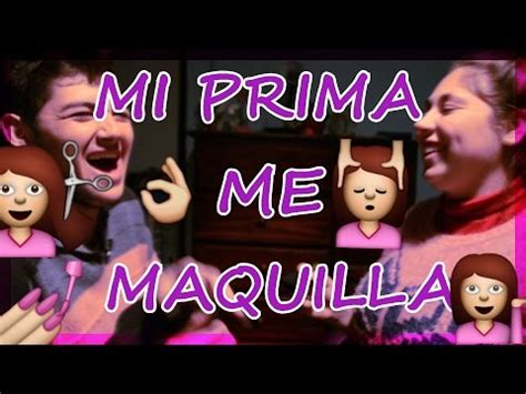 Alan Gomez Mi Prima Me Maquilla Youtube