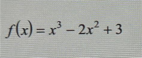 Solved F X X3 2x2 3 ﻿describe The End Behavior