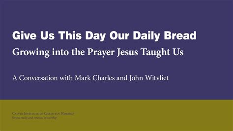 Give Us This Day Our Daily Bread YouTube