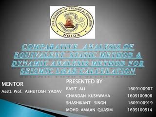Comparative Analysis Of Equivalent Static Method Dynamic Analysis Method For Seismic Load