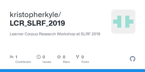 GitHub Kristopherkyle LCR SLRF 2019 Learner Corpus Research Workshop