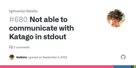 Not Able To Communicate With Katago In Stdout Issue Lightvector KataGo GitHub