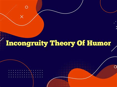 Incongruity Theory Of Humor Definition And Meaning