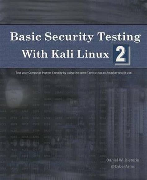 Basic Security Testing With Kali Linux 2 9781530506569 Daniel W Dieterle Boeken Bol