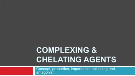 Complexing And Chelating Agents Pptx