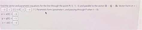 Solved Find The Vector And Parametric Equations For The Line Chegg Com