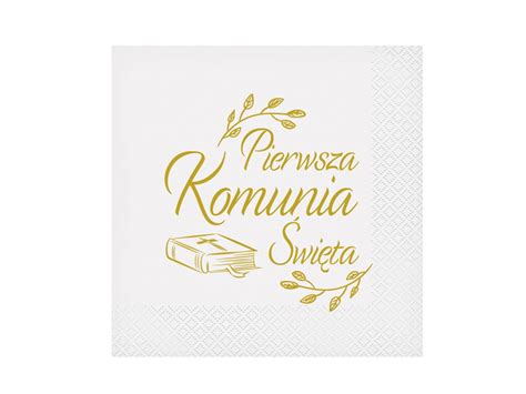 Serwetki Ze Z Otym Napisem Pierwsza Komunia Wi Ta Biblia Cm Szt Okazje Specjalne