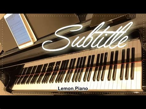 【subtitle】lemon Pianoさんの演奏動画 電子楽譜カノン