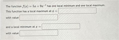 Solved The Function Fx5x9x 1 ﻿has One Local Minimum And