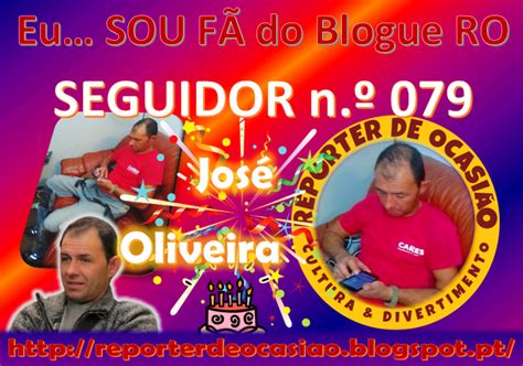 Repórter De Ocasião Hoje Faz Anos 🎇 O Seguidor Nº 079 Do Blogue Ro 👀