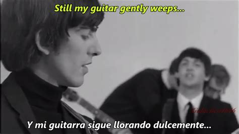 The Beatles - WHILE MY GUITAR GENTLY WEEPS (Music Video) | Subtitulado en ESPAÑOL & LYRICS - YouTube