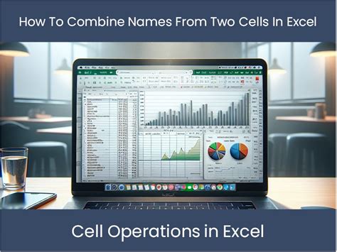 Excel Tutorial How To Combine Names From Two Cells In Excel Excel